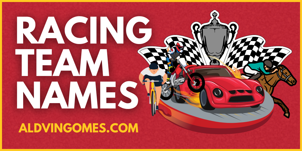 Racing Team Names 333 Best Names That You Need To See Aldvin Gomes Racing Team Names 333 Best Names That You Need To See Aldvin Gomes